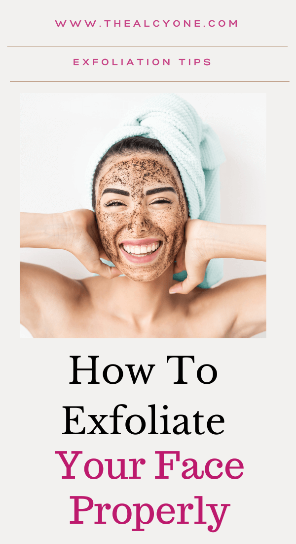 How To Exfoliate Your Face - A Complete Guide - The Alcyone