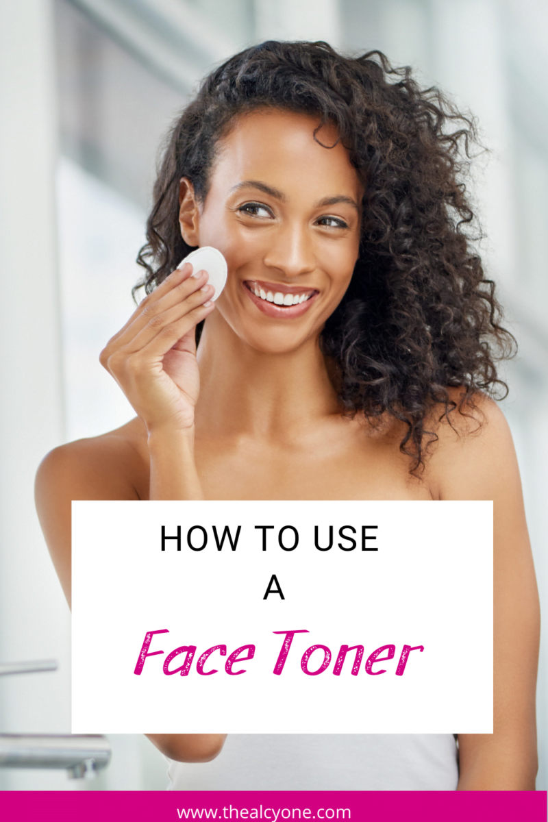 When And How To Use Toner On Your Face - The Alcyone